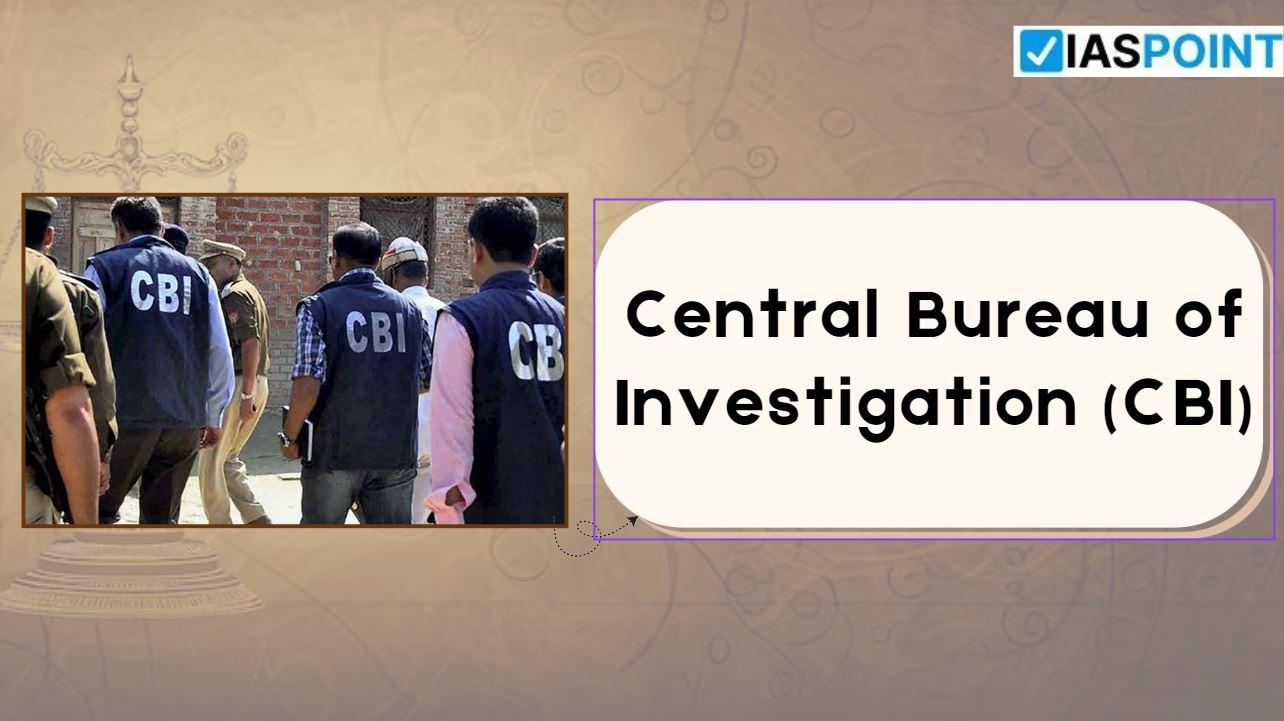 Central Bureau of Investigation (CBI) | IASPOINT