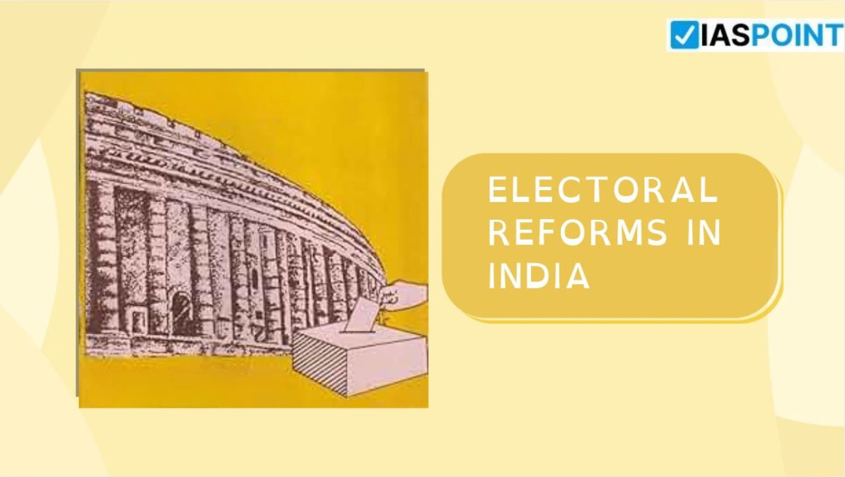 Electoral Reforms in India | IASPOINT