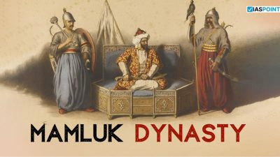 Mamluk Dynasty – An Overview | IASPOINT