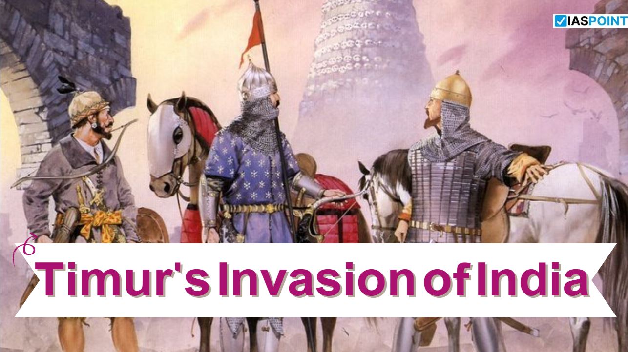 Timur’s Invasion of India (1398) | IASPOINT