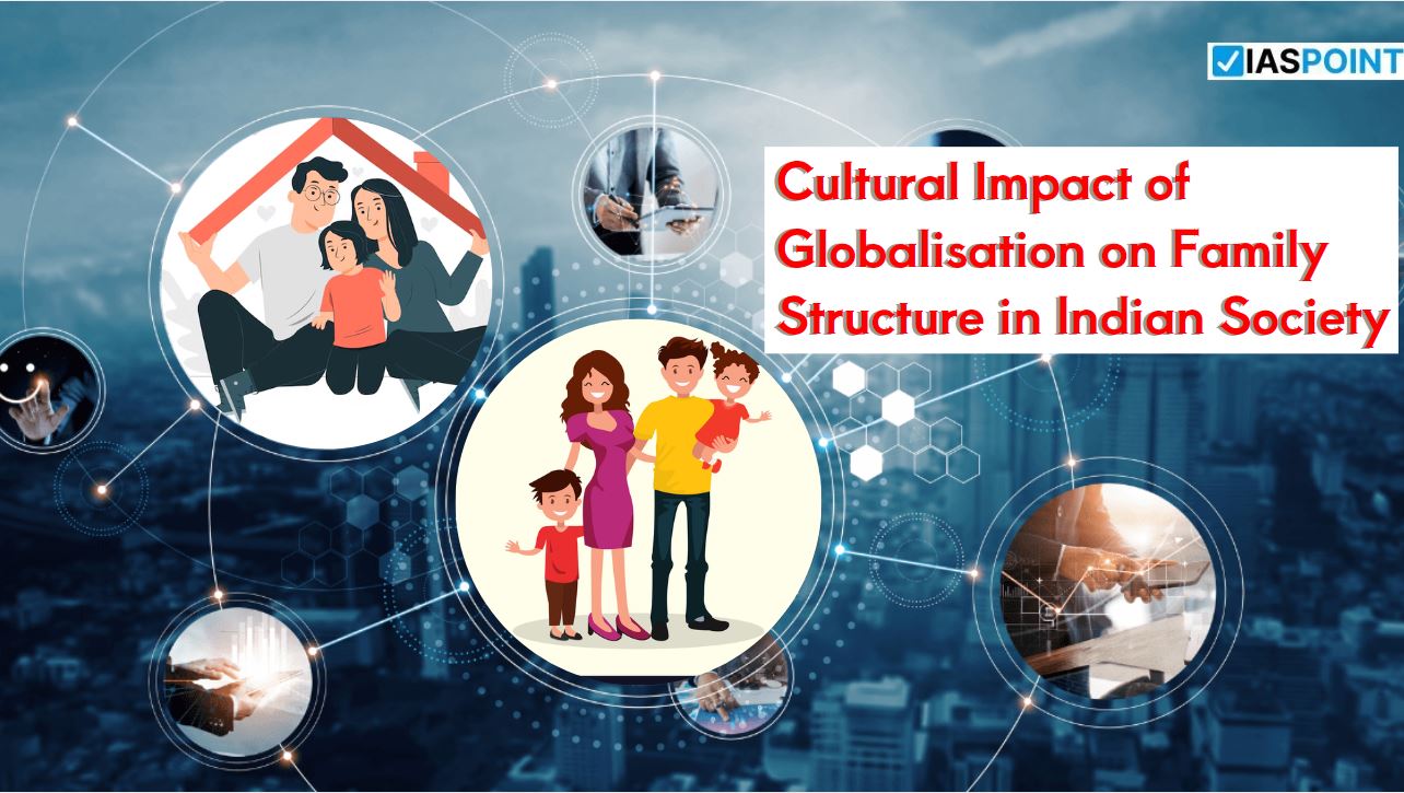 Cultural Impact of Globalisation on Family Structure in Indian Society ...